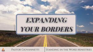 Expanding Your Borders - Standing In The Word Ministries